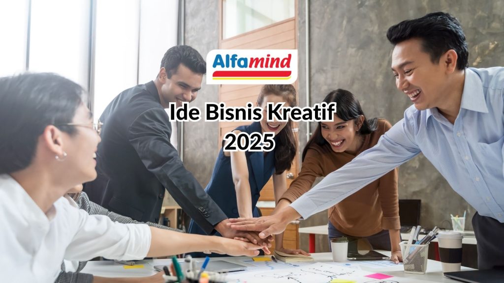 16 Ide Bisnis Kreatif yang Menjanjikan di Tahun 2025 - blog alfamind